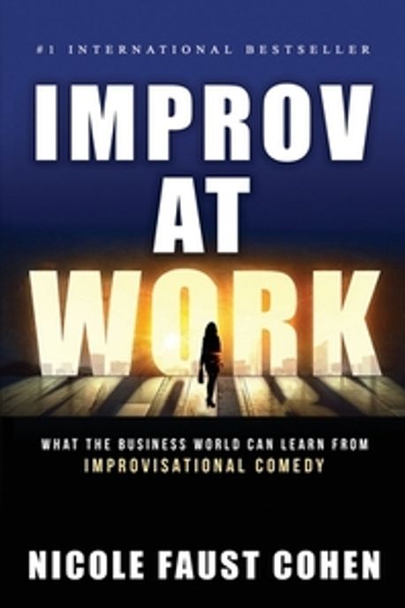 Improv at Work | Cohen, Nicole Faust - 교보문고