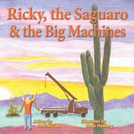 Ricky, the Saguaro & the Big Machines | McLain, Erin - 교보문고