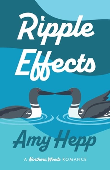 Ripple Effects | Hepp, Amy - 교보문고