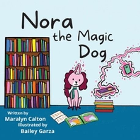 Nora the Magic Dog | Calton, Maralyn - 교보문고