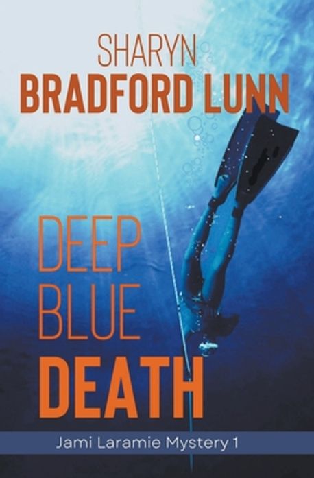 Deep Blue Death | Lunn, Sharyn Bradford - 교보문고
