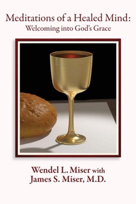 Meditations of a Healed Mind | Miser, Wendel - 교보문고