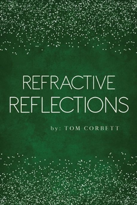 Refractive Reflections | Corbett, Tom - 교보문고