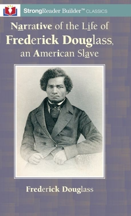 Narrative of the Life of Frederick Douglass, an American Slave ...