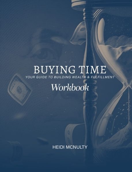 Buying Time Workbook | McNulty, Heidi - 교보문고