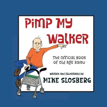 Pimp My Walker | Slosberg, Mike - 교보문고