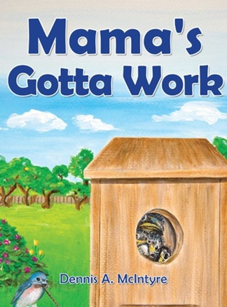 Mama's Gotta Work | McIntyre, Dennis - 교보문고