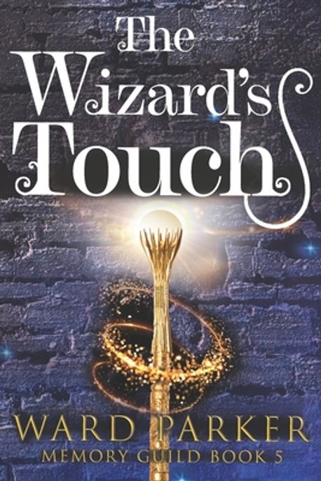 The Wizard's Touch | Parker, Ward - 교보문고
