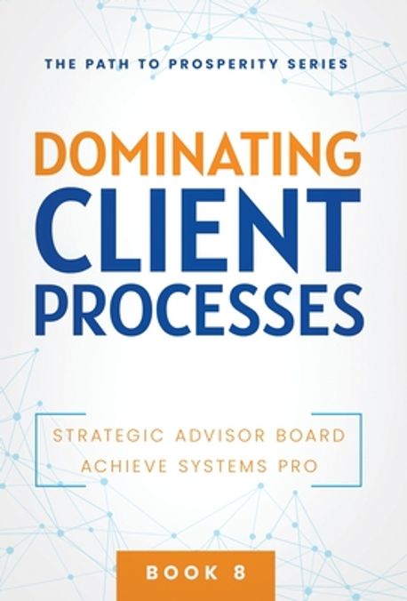 Dominating Client Processes | Achieve Systems Pro - 교보문고