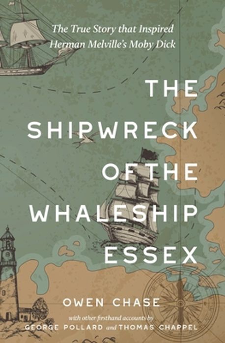 The Shipwreck of the Whaleship Essex (Warbler Classics Annotated Edition) | Chase, Owen - 교보문고