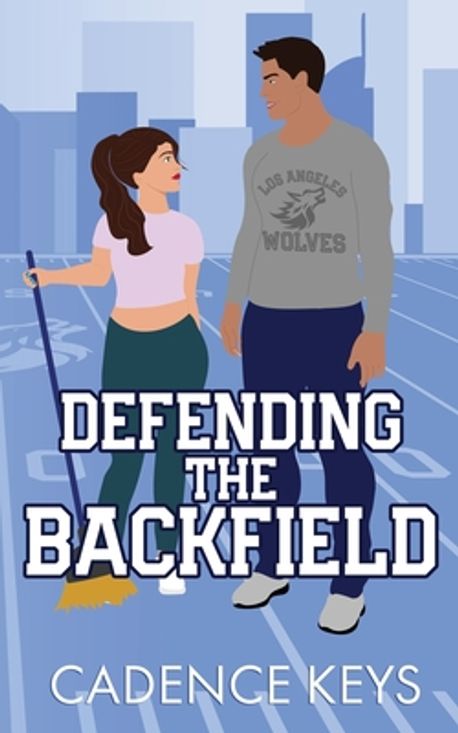 Defending the Backfield (Illustrated Edition) | Keys, Cadence - 교보문고