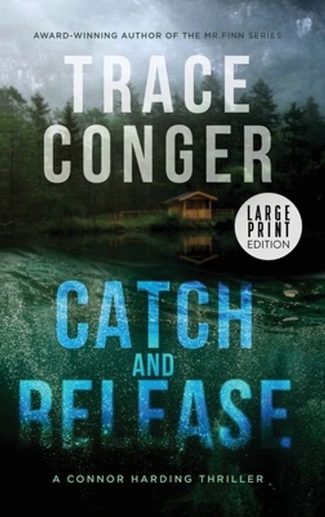 Catch and Release | Trace Conger - 교보문고