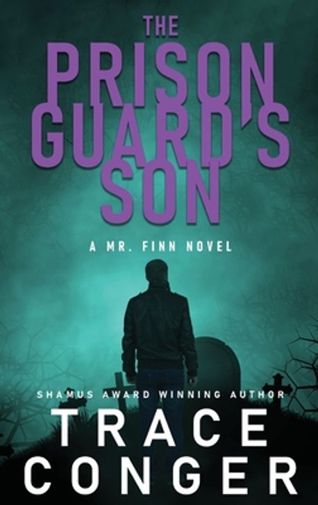 The Prison Guard's Son | Conger, Trace - 교보문고