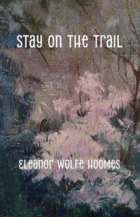 Stay on the Trail | Hoomes, Eleanor Wolfe - 교보문고