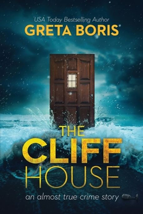 The Cliff House | Boris, Greta - 교보문고