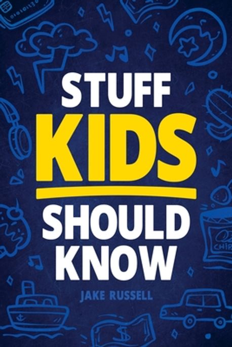Stuff Kids Should Know | Myers, Jamie - 교보문고