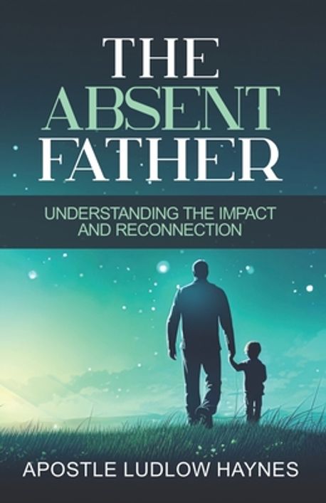 The Absent Father | Haynes, Ludlow - 교보문고