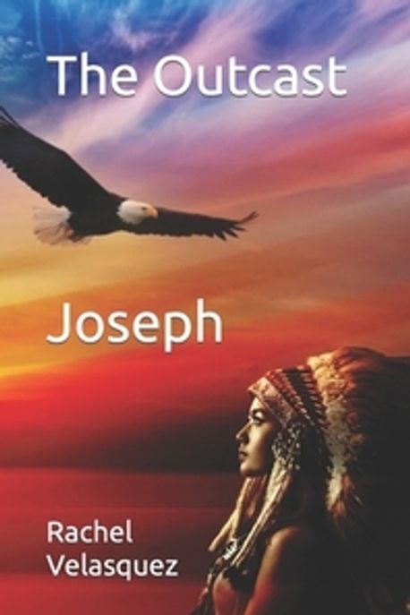 The Outcast Joseph | Velasquez, Rachel - 교보문고