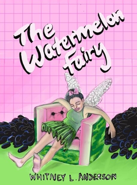 The Watermelon Fairy | Anderson, Whitney L. - 교보문고