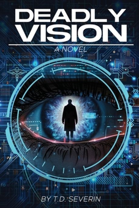 Deadly Vision | Severin, T. D. - 교보문고