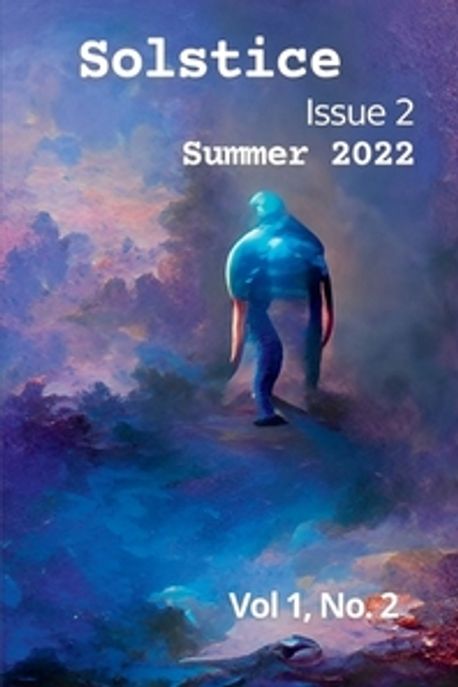 Solstice Issue 2 Summer 2022 | Solstice Literary Magazine - 교보문고