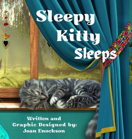 Sleepy Kitty Sleeps | Enockson, Joan - 교보문고