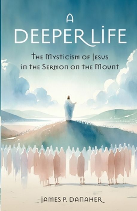 A Deeper Life | Danaher, James - 교보문고