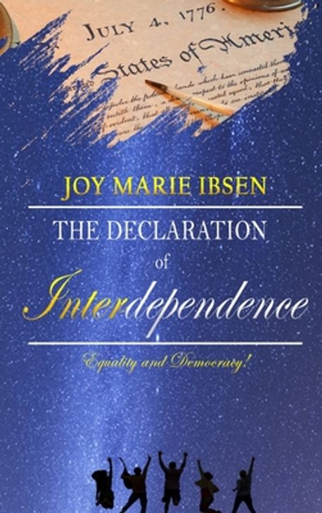 A Declaration of Interdependence | Ibsen, Joy Marie - 교보문고