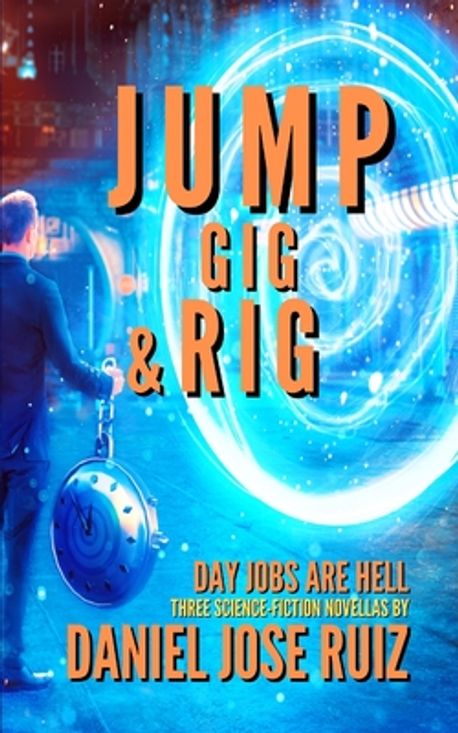 Jump, Gig, and Rig | Ruiz, Daniel Jose - 교보문고