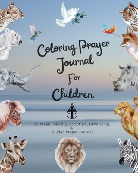 Coloring Prayer journal for children | Patterson, Felicia - 교보문고