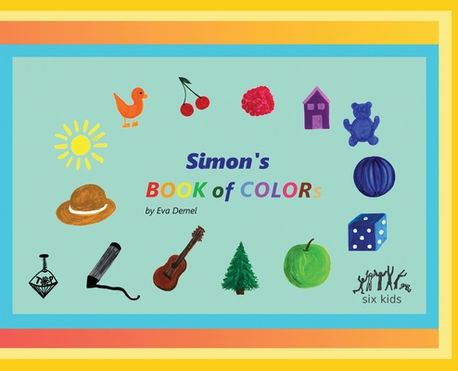 Simon's Book of Colors | Demel, Eva - 교보문고