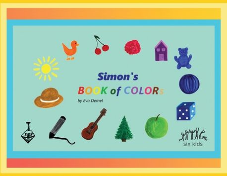 Simon's Book of Colors | Demel, Eva - 교보문고