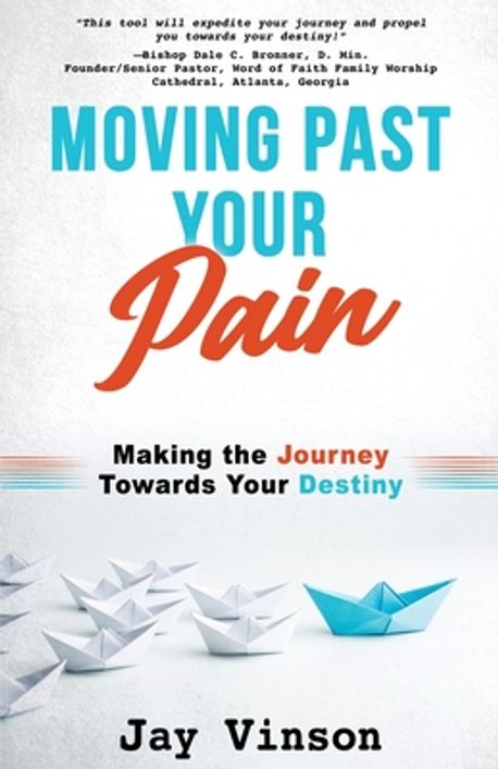 Moving Past Your Pain | Vinson, Jay - 교보문고