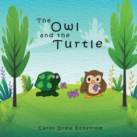 The Owl and the Turtle | Drew Eckstrom, Carol - 교보문고