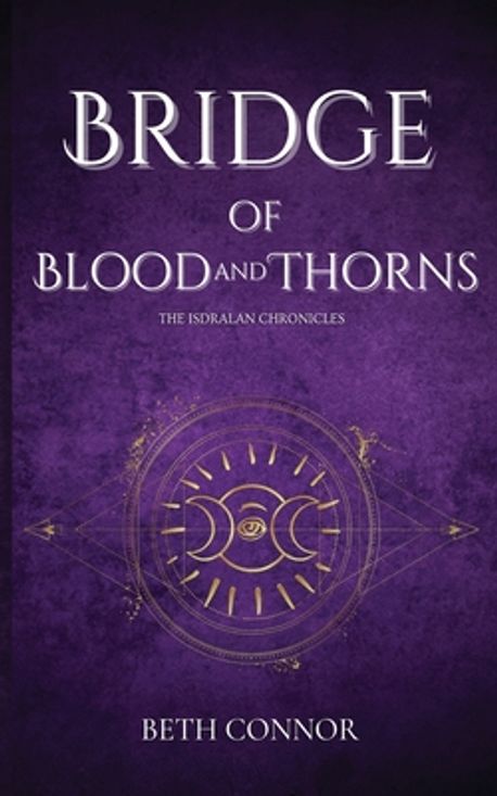 Bridge of Blood and Thorns | Connor, Beth - 교보문고