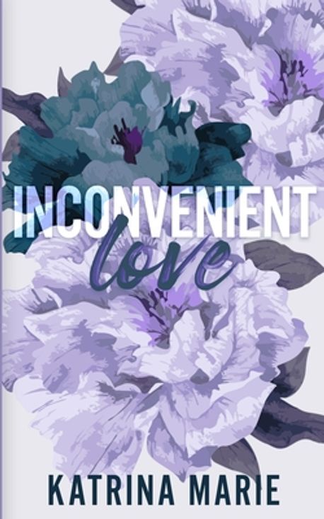 Inconvenient Love | Marie, Katrina - 교보문고