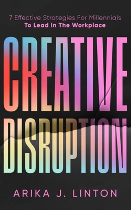 Creative Disruption | Linton, Arika J. - 교보문고