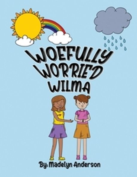 Woefully Worried Wilma | Anderson, Madelyn - 교보문고