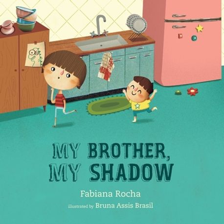 My brother, my shadow | Rocha, Fabiana - 교보문고