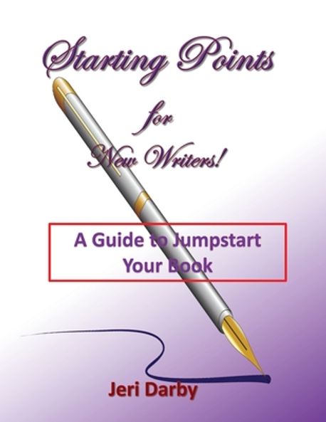 Starting Points for New Writers! | Darby, Jeri - 교보문고
