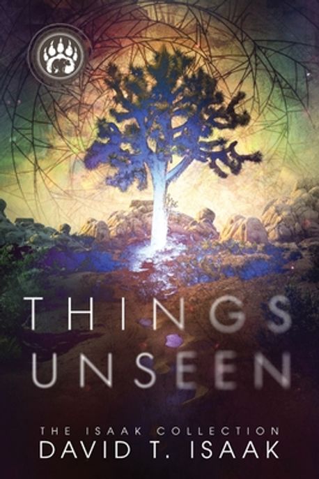 Things Unseen | Isaak, David T. - 교보문고