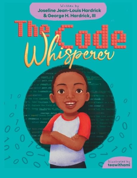 The Code Whisperer | Hardrick, George H., III - 교보문고