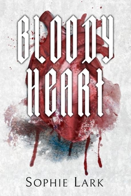 Bloody Heart | Sophie Lark - 교보문고