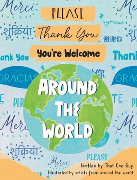 Please, Thank You, You're Welcome Around the World | That One Guy - 교보문고