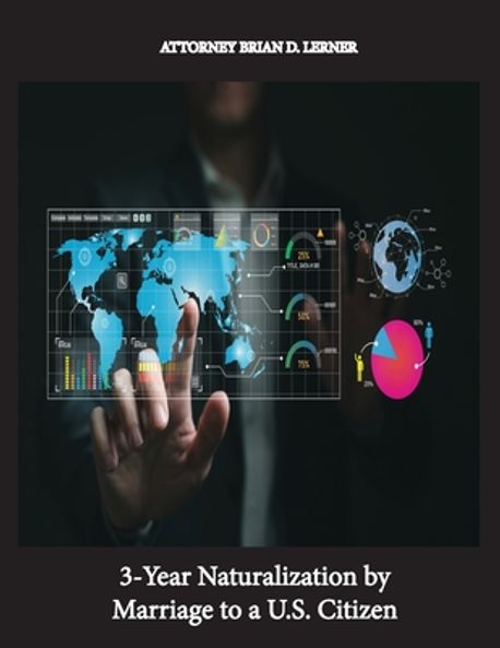 3-Year Naturalization by Marriage to a U.S. Citizen | Lerner, Brian - 교보문고