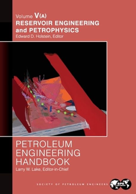 Petroleum Engineering Handbook Volume V - Part A | Lake, Larry - 교보문고