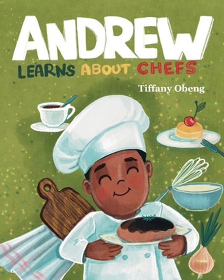 Andrew Learns about Chefs | Obeng, Tiffany - 교보문고