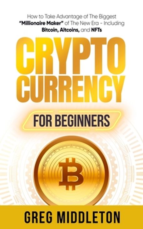 Cryptocurrency for Beginners | Middleton, Greg - 교보문고