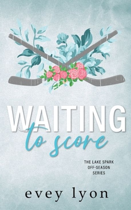 Waiting to Score | Lyon, Evey - 교보문고