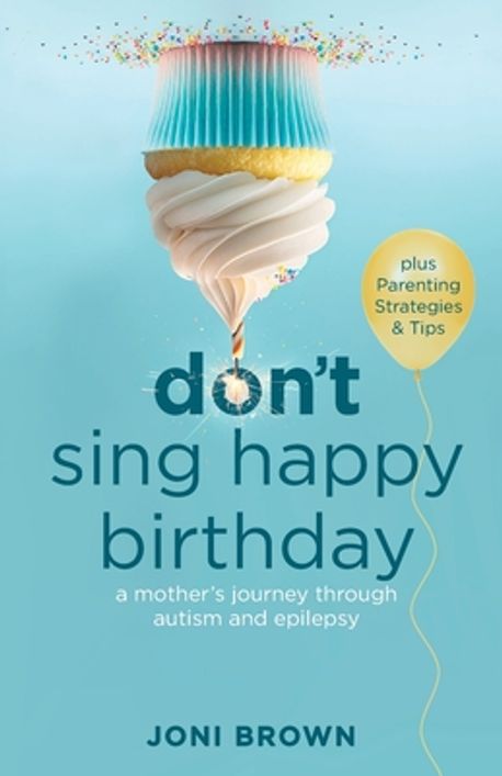 Don't Sing Happy Birthday | Brown, Joni - 교보문고